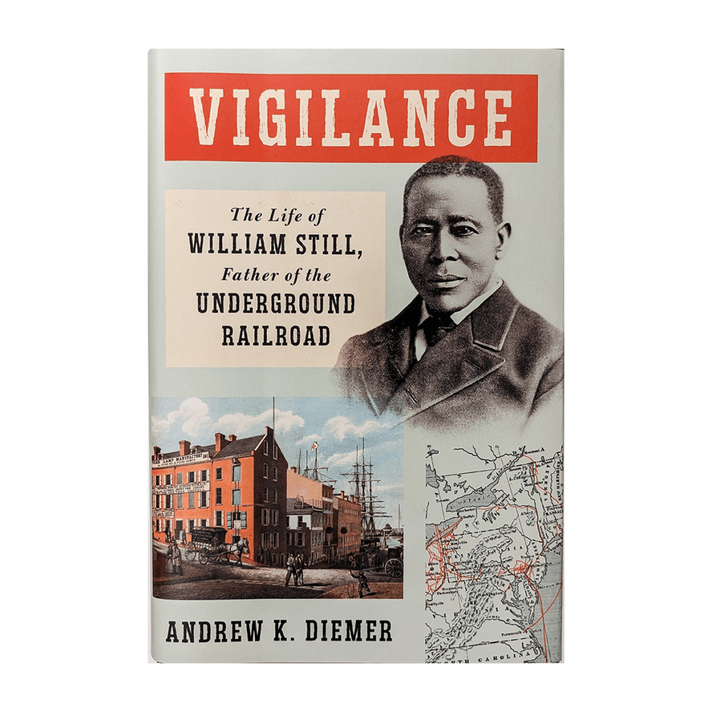 Vigilance: The Life of William Still, Father of the Underground Railroad - LancasterHistory